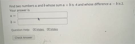 Solved Find Two Numbers A And B Whose Sum A B Is 4 And Chegg