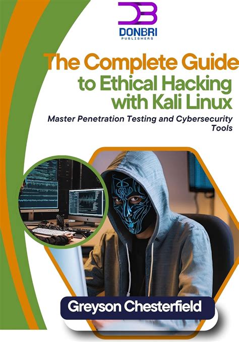 The Complete Guide To Ethical Hacking With Kali Linux Master Penetration Testing