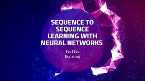 Sequence To Sequence Seq2seq Machine Learning With Neural Networks