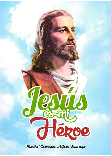 Jesús Es Mi Héroe