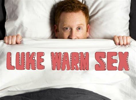 Luke Warm Sex Tv Show Air Dates And Track Episodes Next Episode