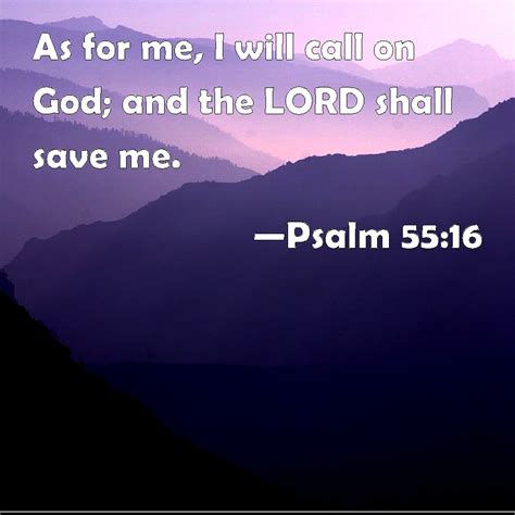 Psalm 55 16 As For Me I Will Call On God And The Lord Shall Save Me