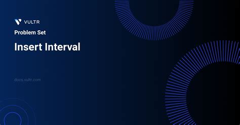 57 insert interval solutions and explanation vultr docs