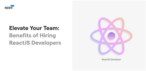 Elevate Your Team Benefits Of Hiring ReactJS Developers