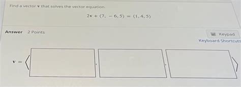 Solved Find A Vector V That Solves The Vector Equation 2v