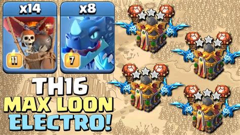 Overpowering Th16 With Max Loon Th16 Electro Loon Strategy Clash Of