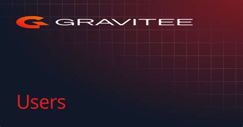 Users Gravitee Documentation