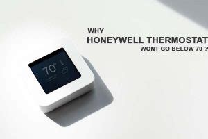 What To Do When Honeywell Thermostat Wont Go Below 70