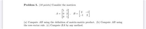 Solved Problem 5 10 Points Consider The Matrices