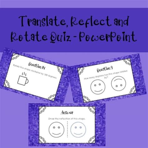 Translate Reflect And Rotate Whole Class Quiz With Answers Powerpoint