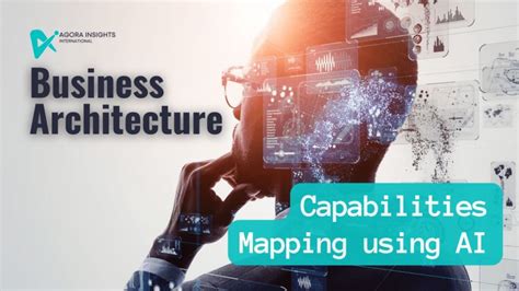 📑 Business Architecture Capabilities Mapping Using Ai Agora Insights Ltd