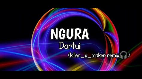 Ngura Dartui Killer X Maker Remix 🎧 🎼 Youtube