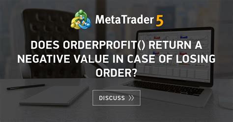 Does Orderprofit Return A Negative Value In Case Of Losing Order Mt5 Mql4 And Metatrader