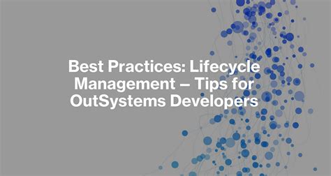 Best Practices Lifecycle Management — Tips For Outsystems Developers By Mayur Budukale Medium