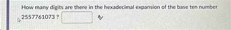 Solved How Many Digits Are There In The Hexadecimal