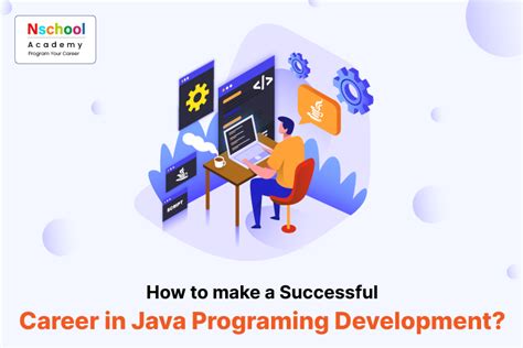 How To Make A Successful Career In Java Programming Nschool