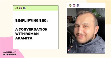 Marketer Interview On Linkedin Simplifying Seo A Conversation With