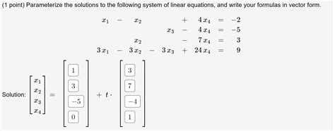 Solved 1 Point Parameterize The Solutions To The Following