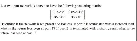 Solved 8 A Two Port Network Is Known To Have The Following