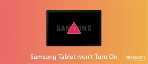 Samsung Tablet Wont Turn On How To Fix Common Solutions
