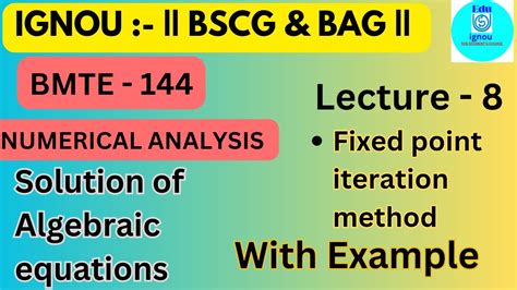 Ignou Bmte 144 Lecture 8 Fixed Point Iteration Method Algebraic Equations Numerical