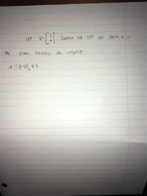 Solved Let V Sketch He Set Of Points X In The Satisfying Chegg Com