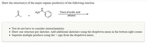 Solved Draw The Structure S Of The Major Organic Product S