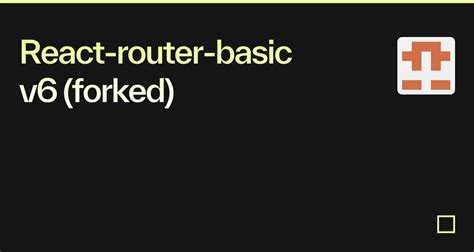 React Router Basic V6 Forked Codesandbox React Router Basic V6 Forked Codesandbox