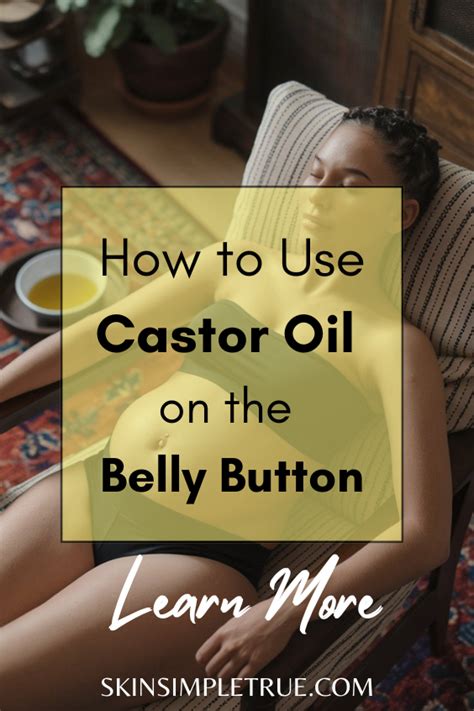 Castor Oil Belly Button Benefits What The Science Says And How To Use