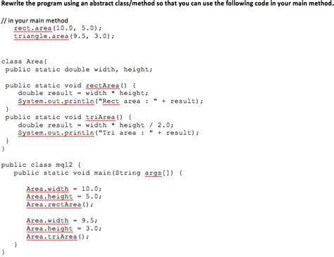 solved rewrite the program using an abstract class method so