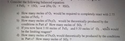 Solved 5 Consider The Following Balanced Equation 4 Fes2