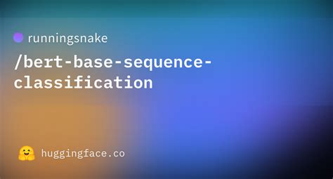 Runningsnake Bert Base Sequence Classification At Main