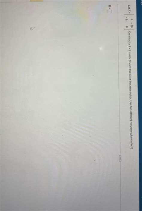 Solved Lot A 4 16 28 Construct A 22 Matrix B Such Chegg