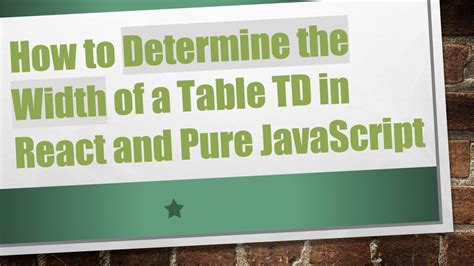 How To Determine The Width Of A Table Td In React And Pure Javascript