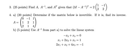 Solved 3 25 Points Find Aa−1 And At Given That