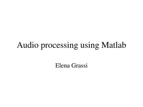 ppt audio processing using matlab powerpoint presentation free download id 1226396