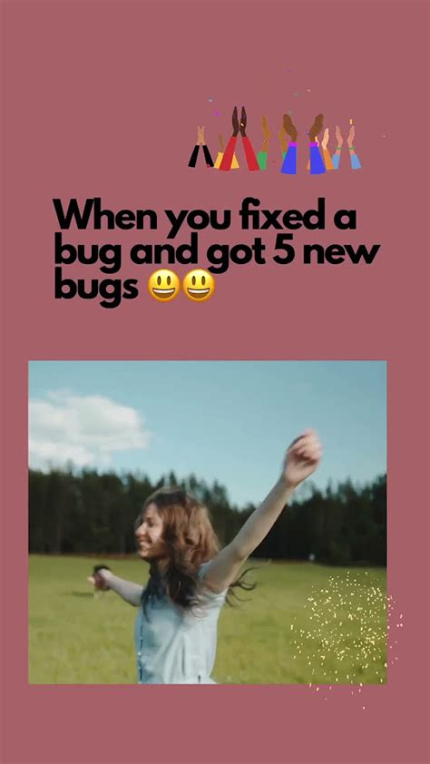 When You Fixed Your Bug And Got New Bugs😃developer Programming Code Tech Codememes Youtube