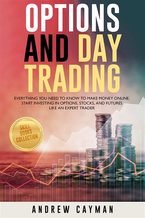 Options And Day Trading Everything You Need To Know To Make Money