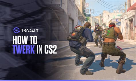 Learn How To Twerk In CS With These Simple Steps