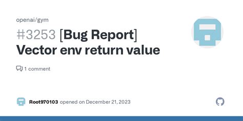 [bug report] vector env return value · issue 3253 · openai gym · github