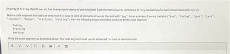 An Array Of String Objects Words Has Been Properly Declared And