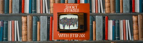 Short Stories With Stefan