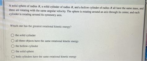 Solved A Solid Sphere Of Radius R A Solid Cylinder Of Chegg
