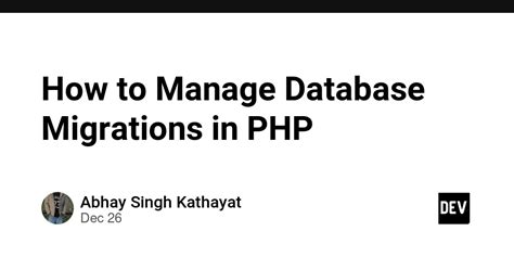 how to manage database migrations in php dev community