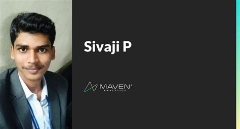 Sivaji Ps Data Analytics Profile Maven Analytics