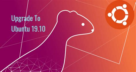 2 Ways To Upgrade Ubuntu 18041904 To Ubuntu 1910 Gui And Terminal
