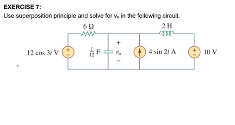Solved EXERCISE 7 Use Superposition Principle And Solve For Chegg