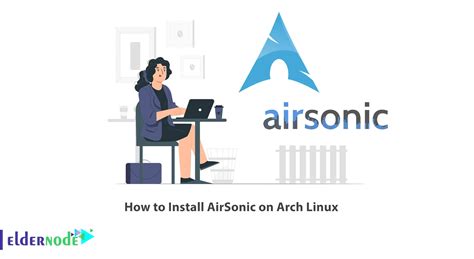 How To Install AirSonic On Arch Linux Eldernode Blog