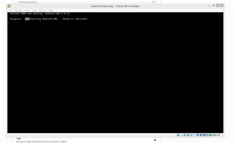 Windows 8 1 Stuck On Detecting Android X86 Found At Dev Sda1 While Installing Android 9 1