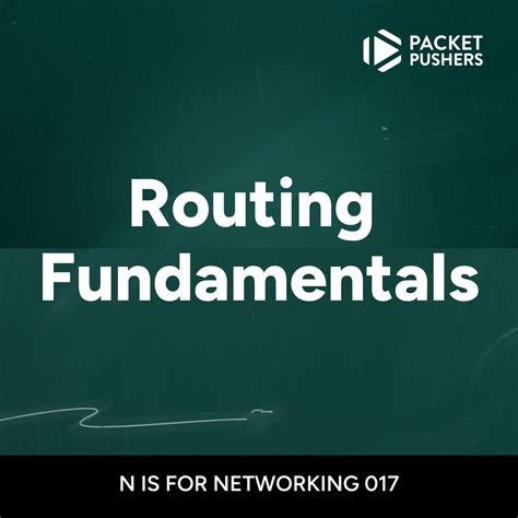 N4n017 Routing Fundamentals Packet Pushers